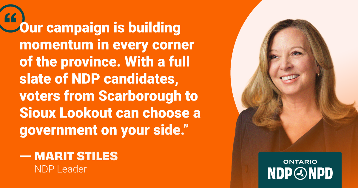 Marit Stiles and the Ontario NDP are on your side with a full slate of ...