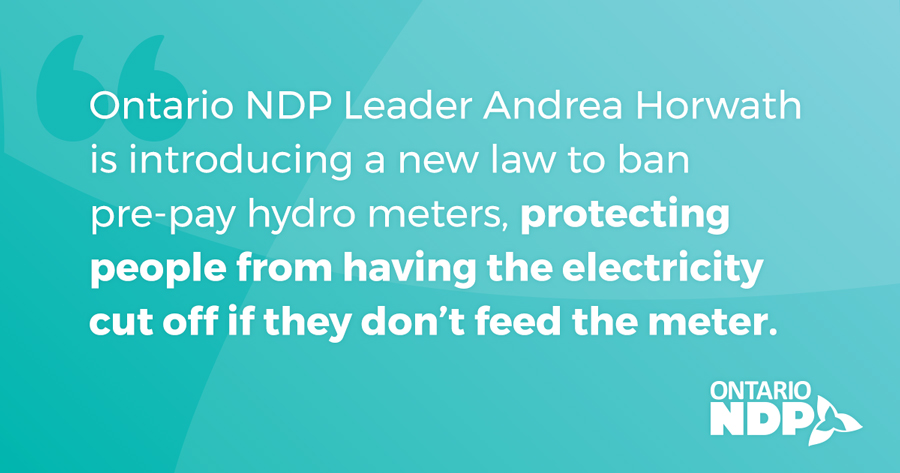 Horwath tables bill to protect families from pre-pay hydro meters ...