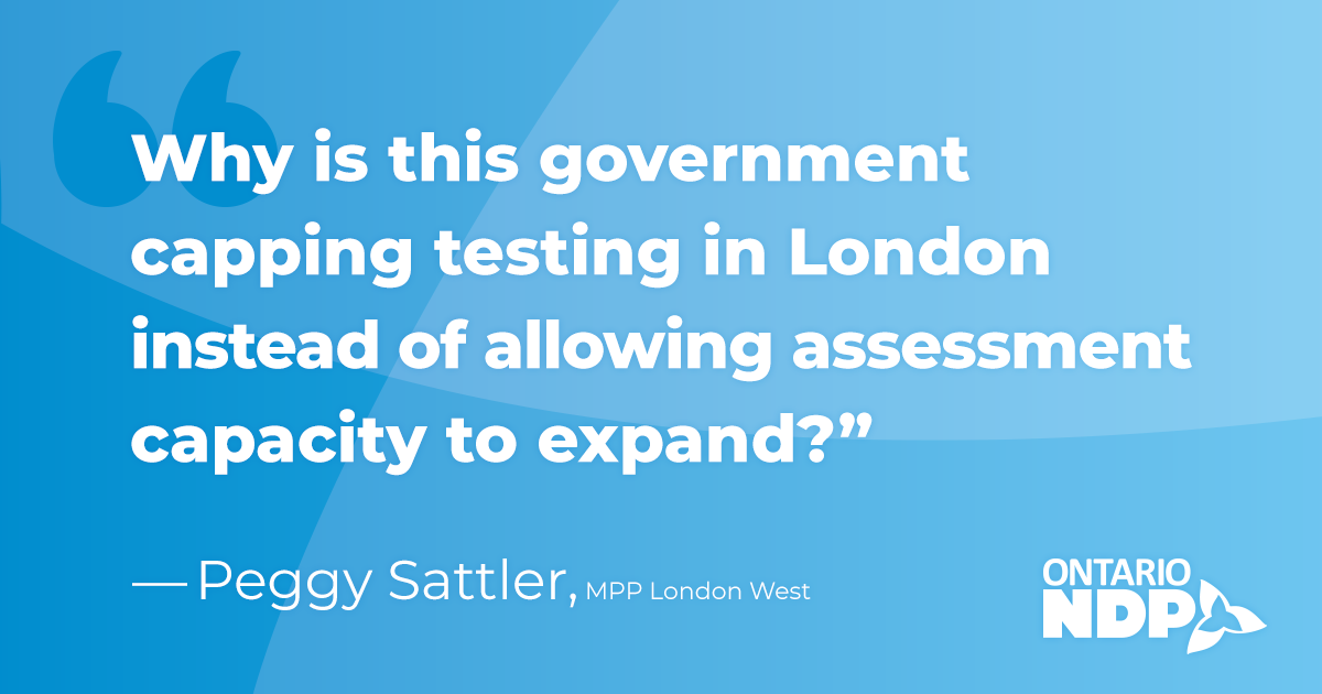 Sattler demands to know why testing has been capped in London « Ontario NDP